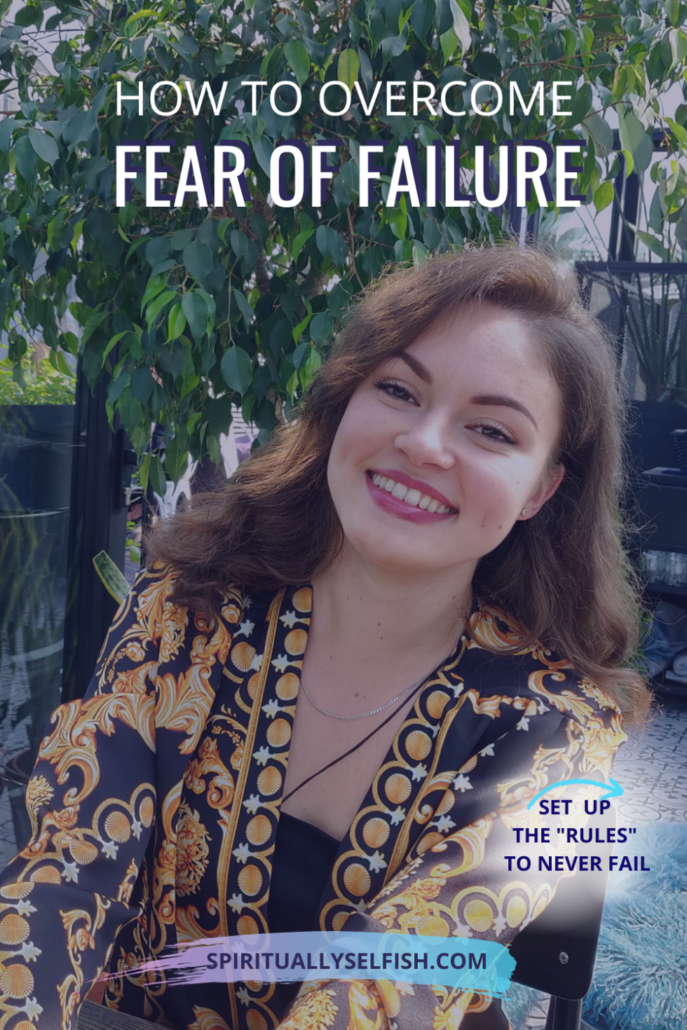 How To Overcome Fear Of Failure - Spiritually Selfish